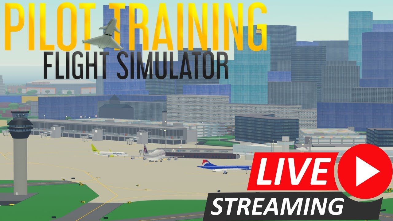🔴 LIVE - ROBLOX - PILOT TRAINING FLIGHT SIMULATOR! - PLANESPOTTING # ...