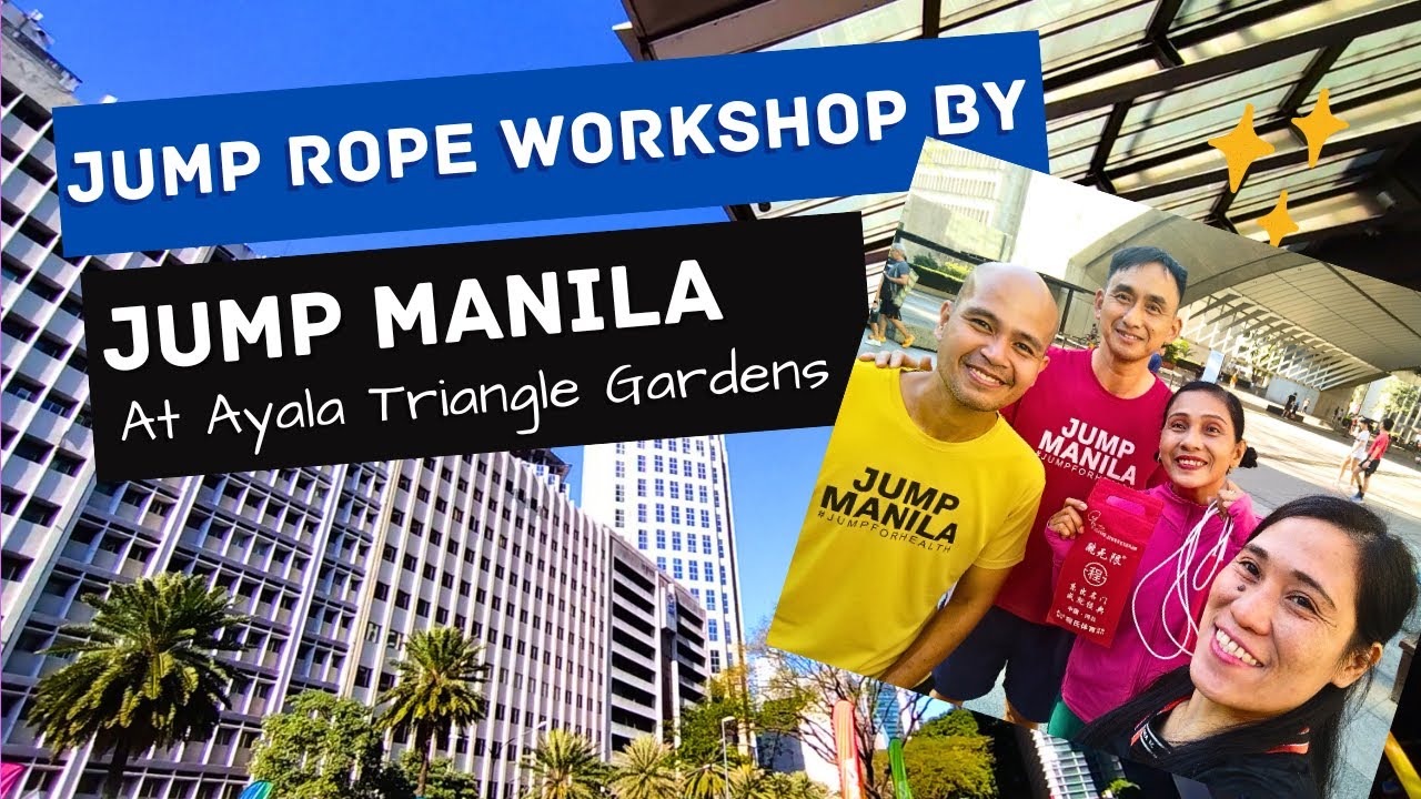 Jump Manila FREE jump rope workshop at Ayala Triangle Gardens Makati ...