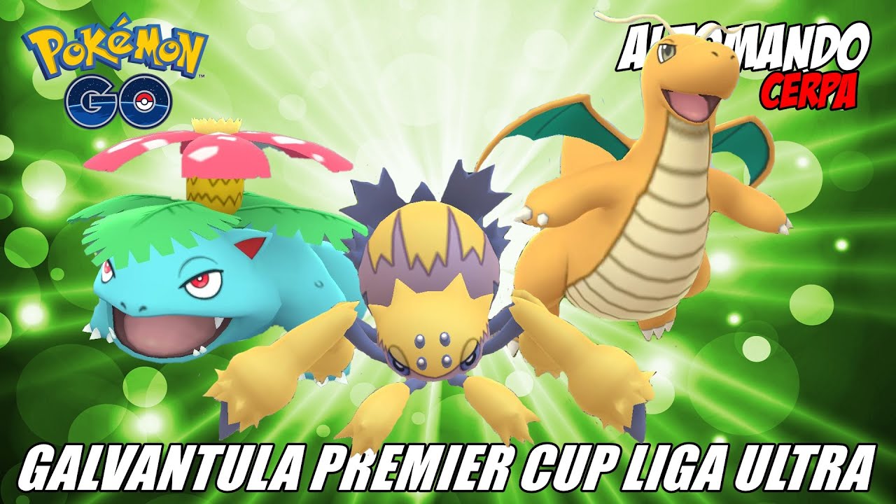 GALVANTULA EN PREMIER CUP DE LIGA ULTRA - GO BATTLE LEAGUE - YouTube