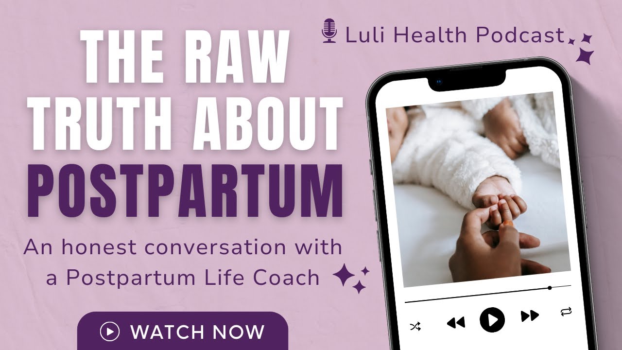 The Raw Truth About Postpartum | An honest conversation with a Postpartum Life Coach | Luli ...