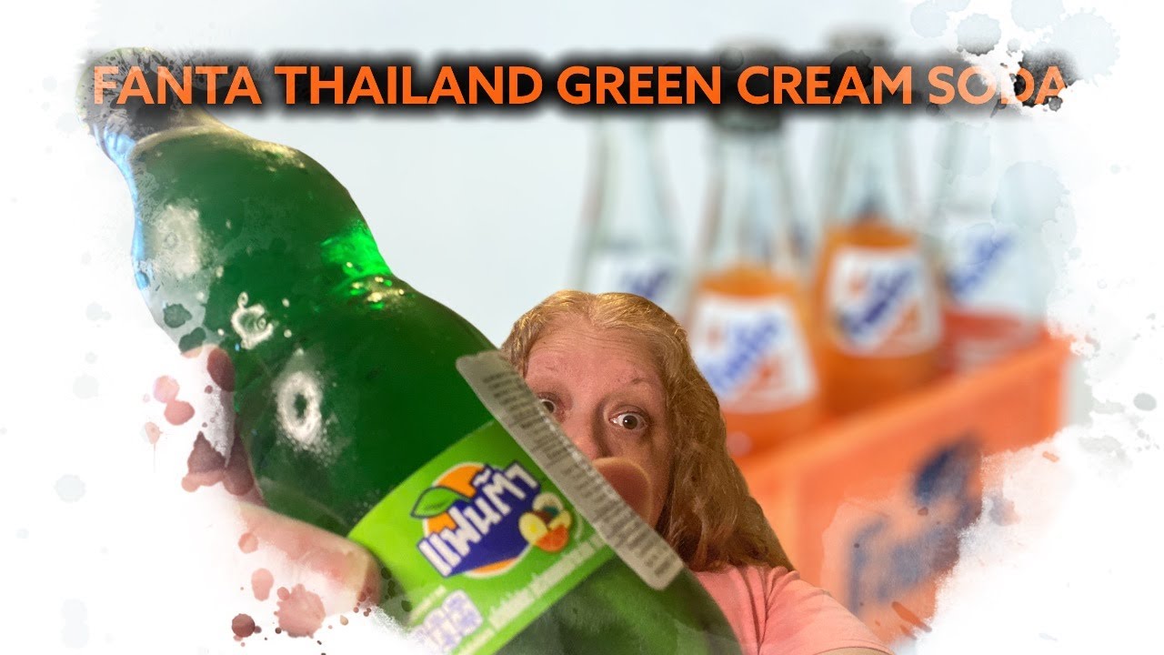 Fanta Thailand Green Cream Soda - YouTube