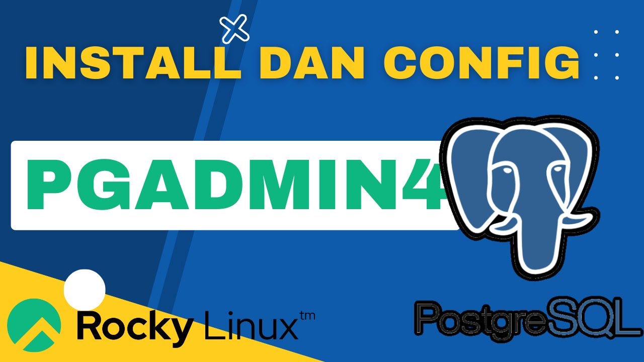 Cara Install Tool Pgadmin4 Berbasis Web Di Rocky Linux 9 Youtube