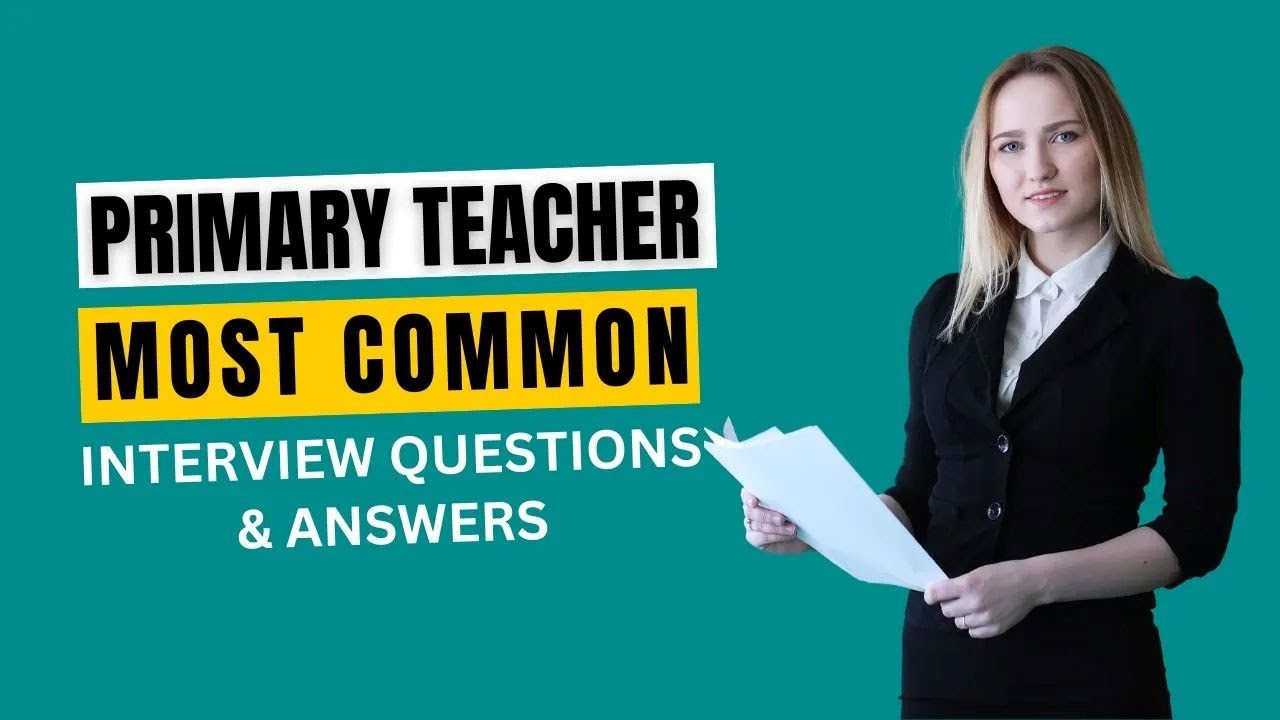Primary Teacher Interview Questions and Answers for 2025 - YouTube