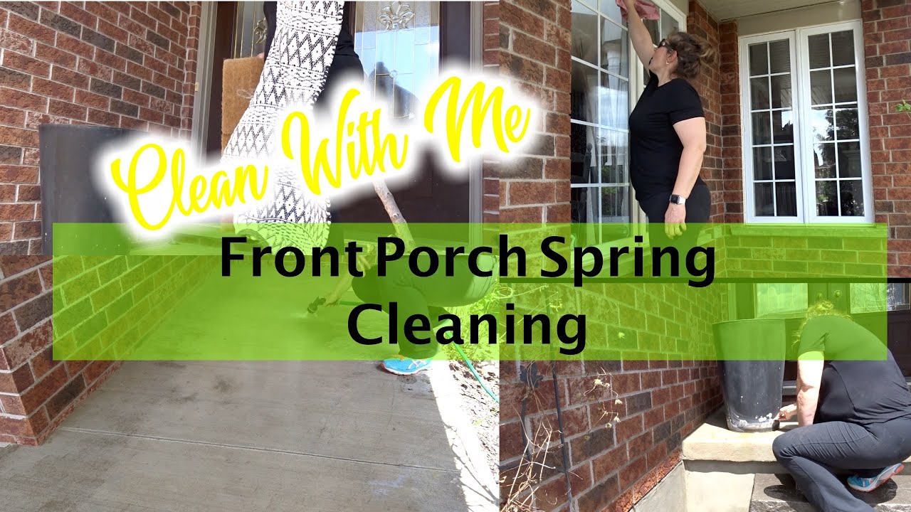 SPRING FRONT PORCH 2020 | DEEP CLEANING AND PAINTING | CLEAN WITH ME ...