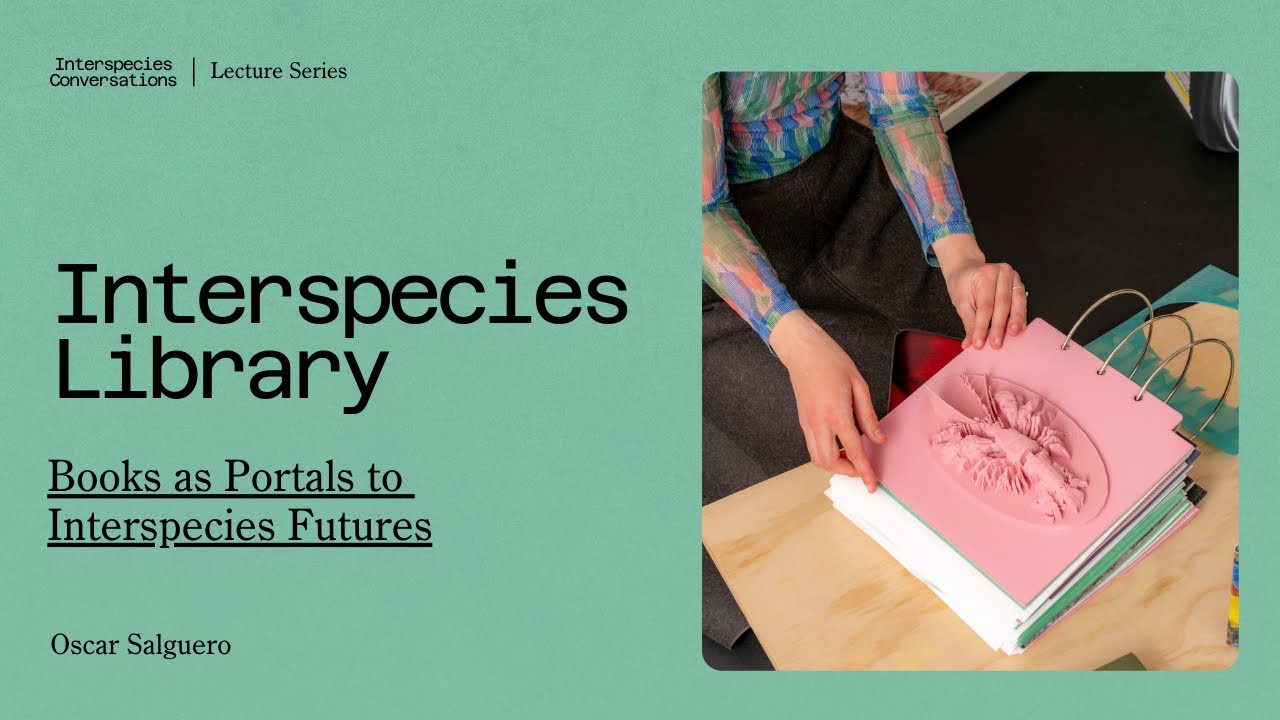 Interspecies Library: Books as Portals to Interspecies Futures, with ...