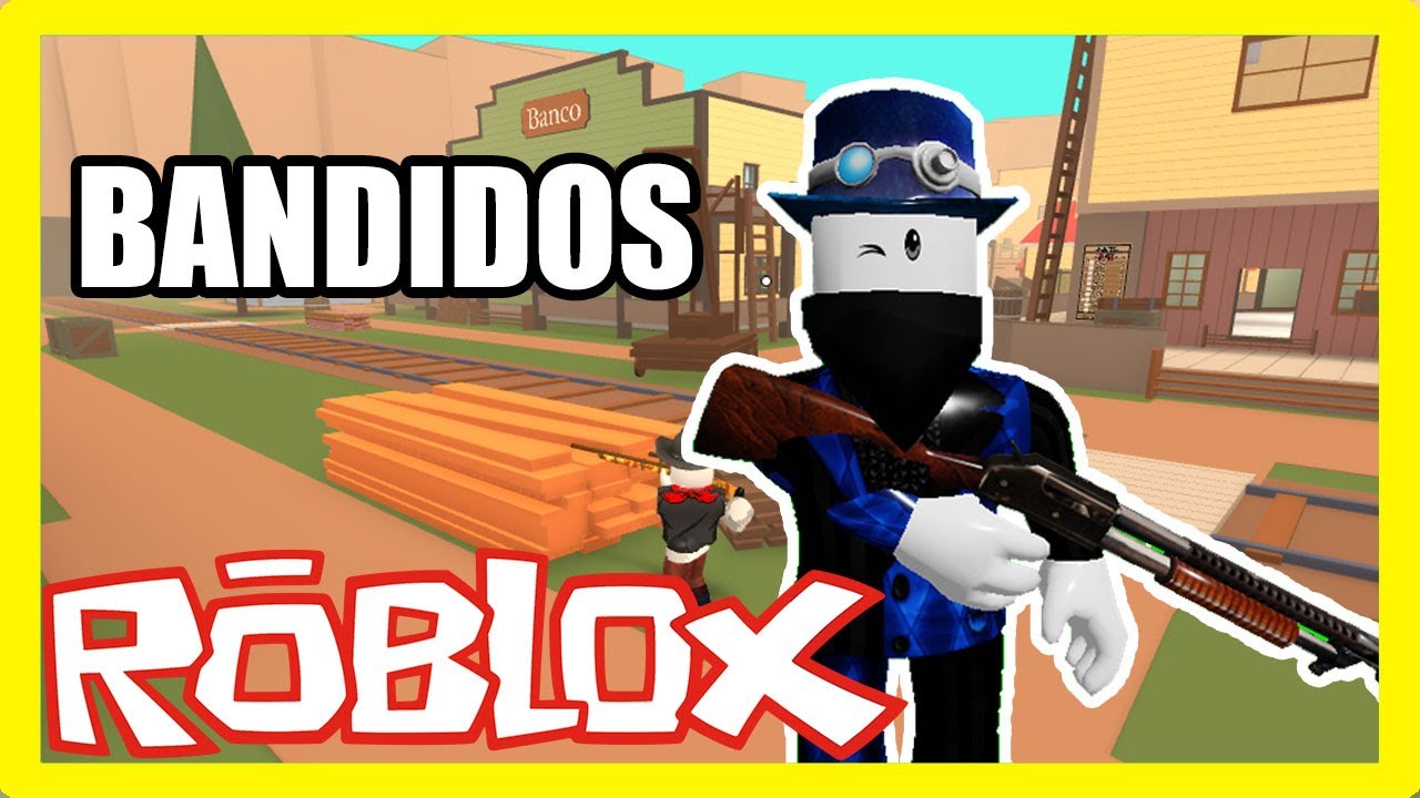 🔫 🤠 ROBANDO EL BANCO COMO LOS MEJORES BANDIDOS DEL OESTE Bandit ...