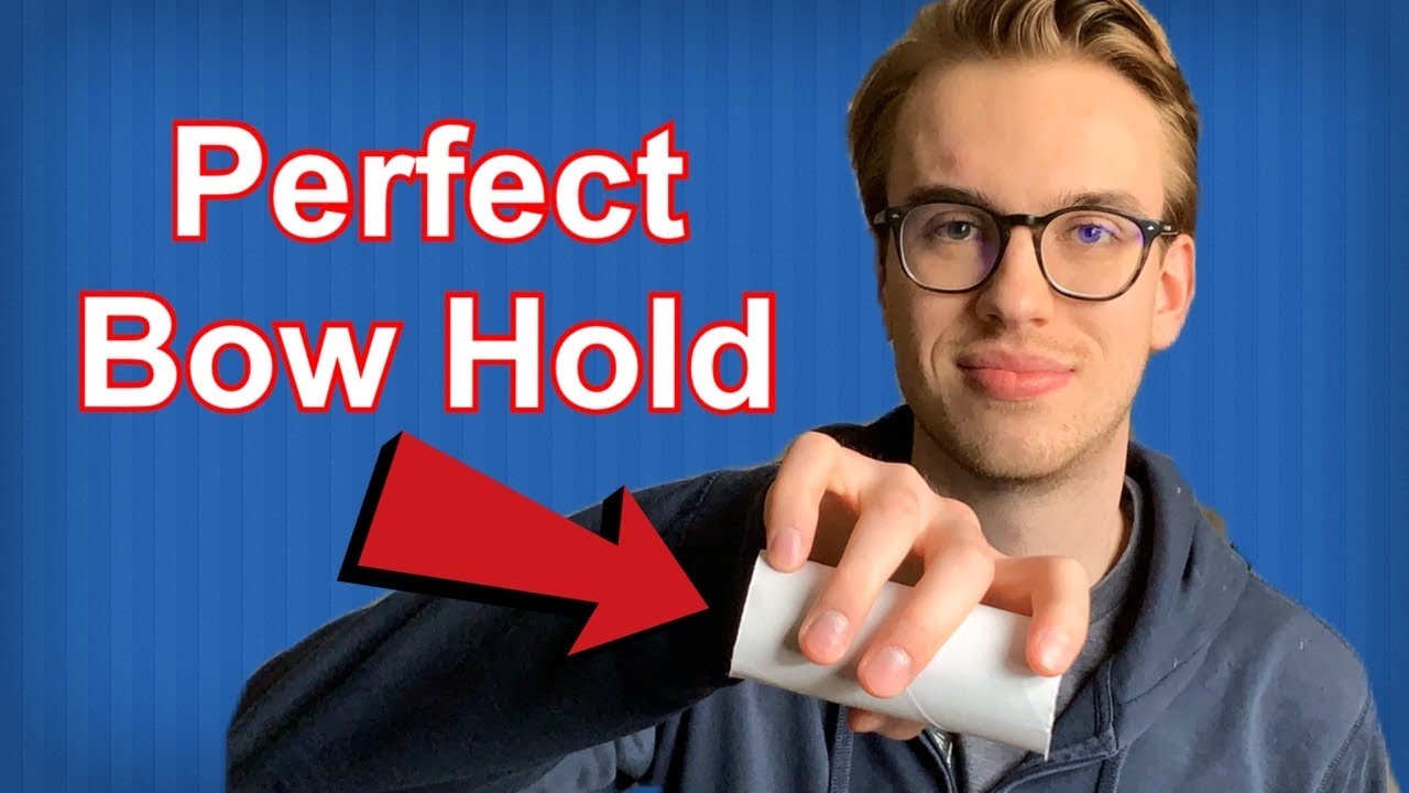 How To Get The Perfect Bow Hold For Beginners - YouTube