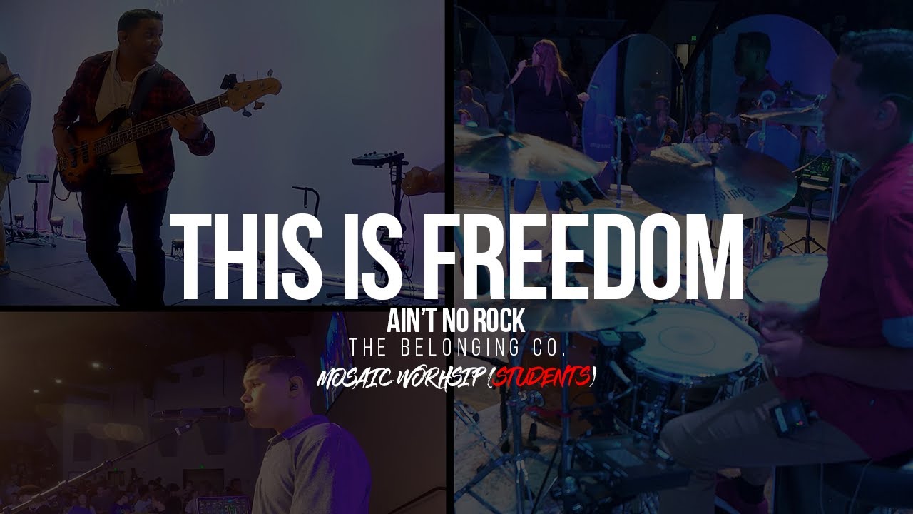 This Is Freedom (Ain't No Rock) Mosaic Worship/MW Students Live (In ear ...