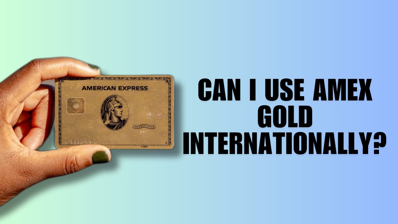 Can I use Amex Gold internationally? Yes, and here's how! - YouTube