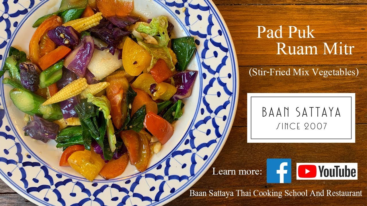 EP.12 Pad Puk Ruam Mitr (Fried Mix Vegetables) - Baan Sattaya Thai ...