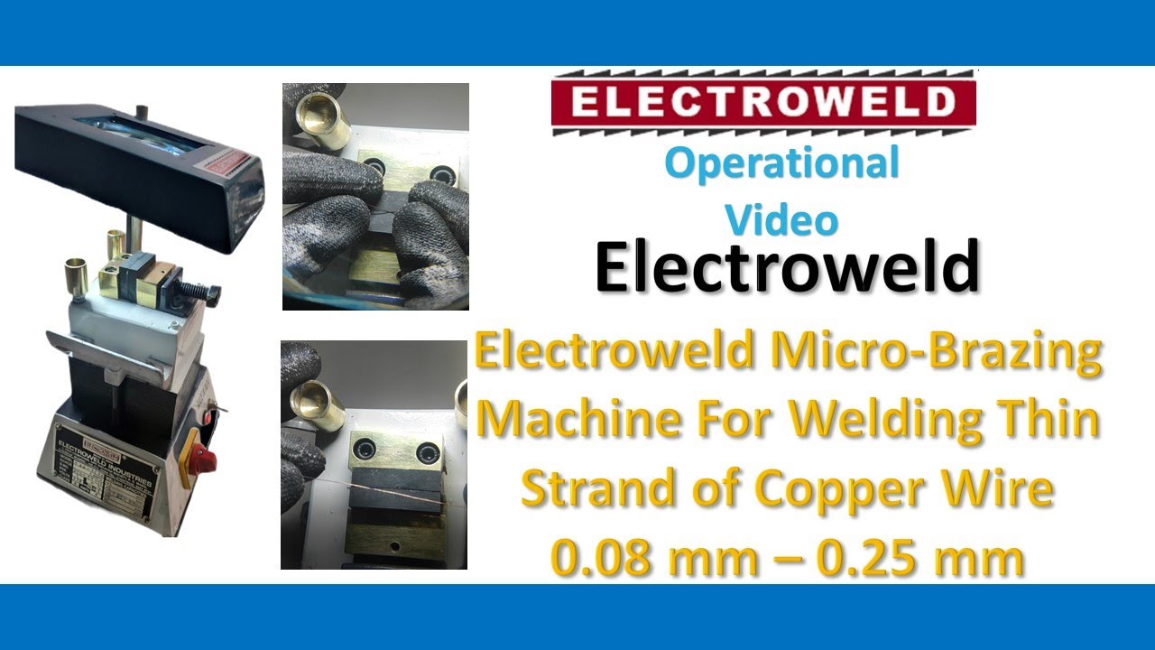 Electroweld Micro Brazing Machine For Welding Thin Copper Wire Strand ...