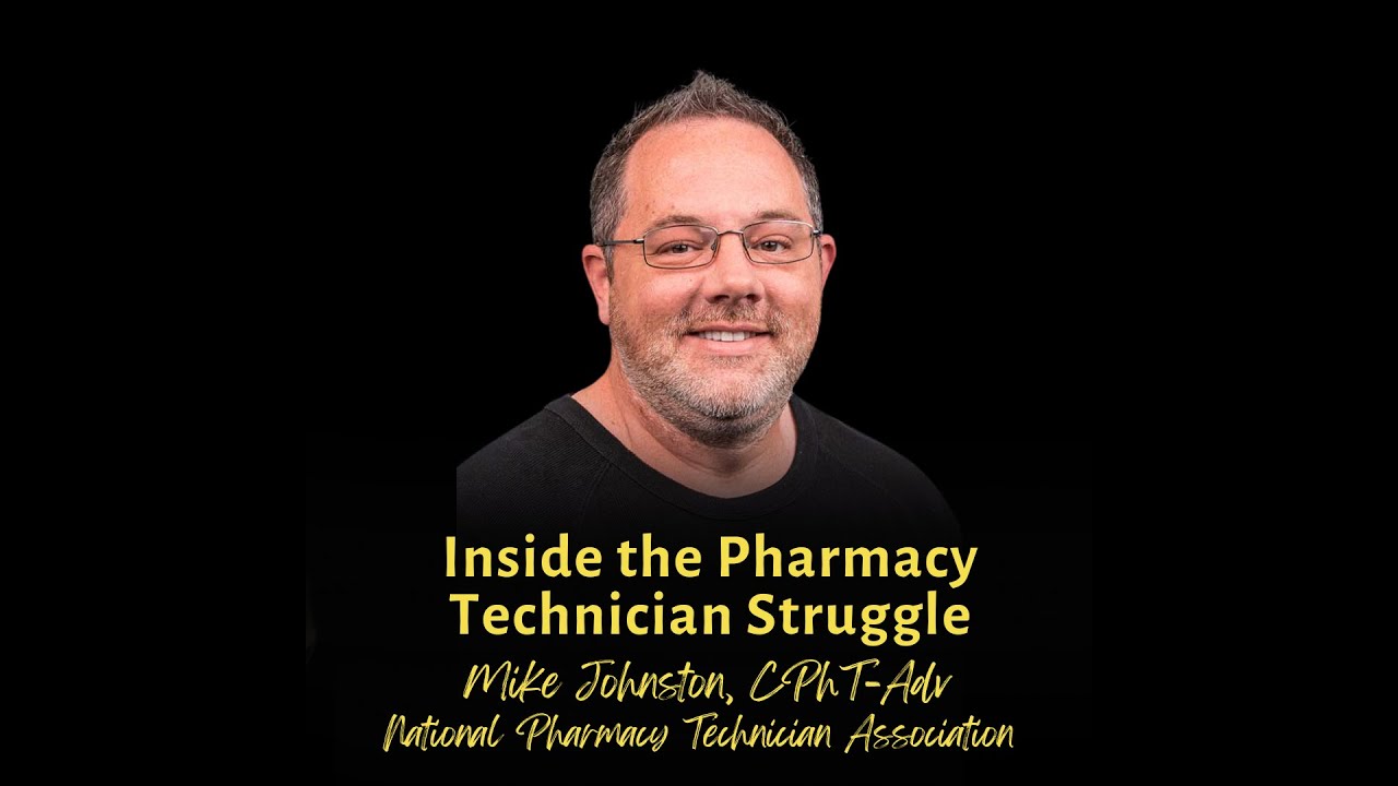 Inside the Pharmacy Technician Struggle | Mike Johnston, CPhT-Adv, NPTA - YouTube