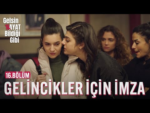 Gelincikler İçin İmza - Gelsin Hayat Bildiği Gibi (16.Bölüm)