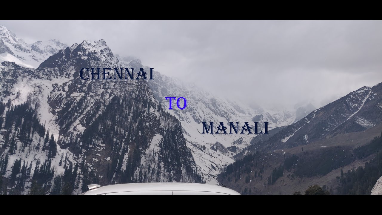 Chennai to Manali in 2021 | Tamil - YouTube