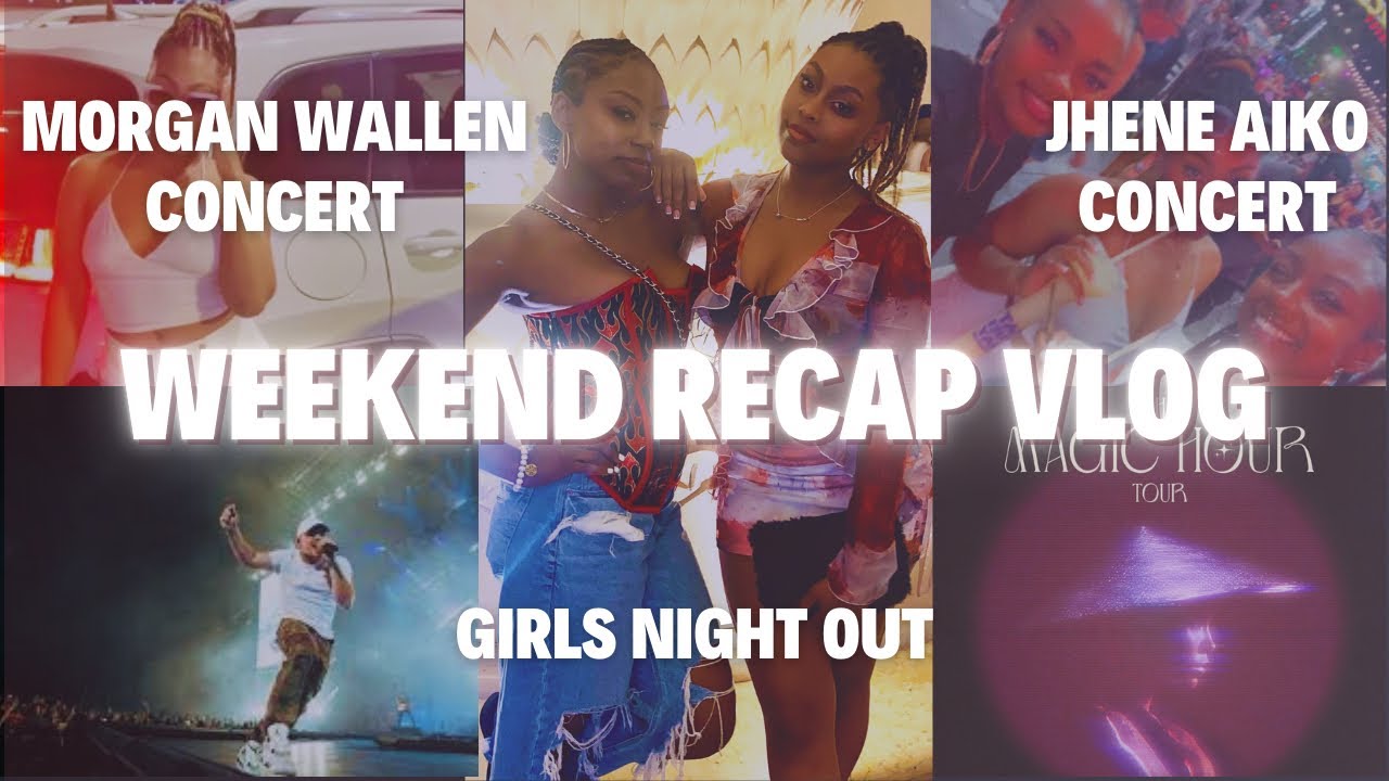 WEEKEND RECAP VLOG/REVIEW| Jhene Aiko Concert + Morgan Wallen Concert ...