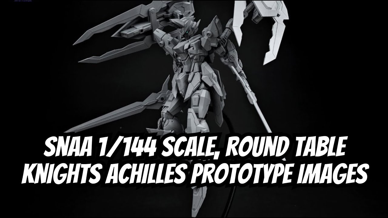 SNAA 1/144 Round Table Knights, Achilles Model Kit Prototype Images ...