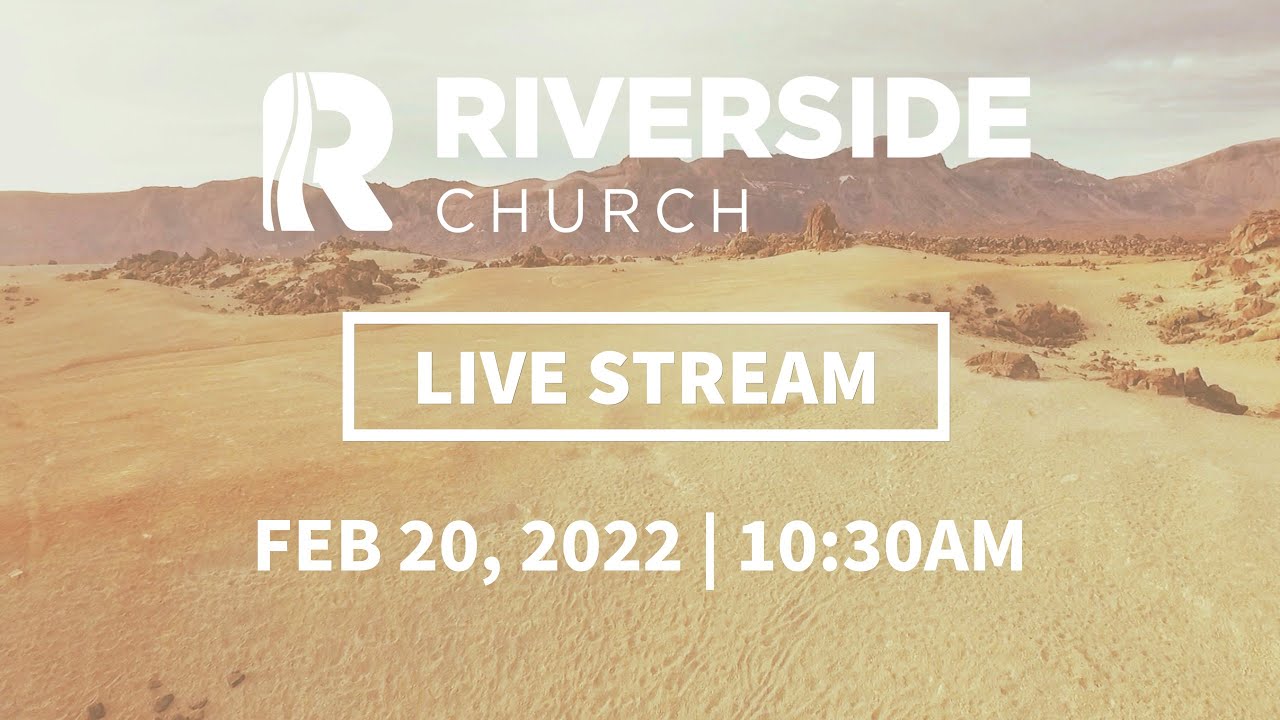 Riverside Live Stream: February 20th, 2022 | 10:30am - YouTube