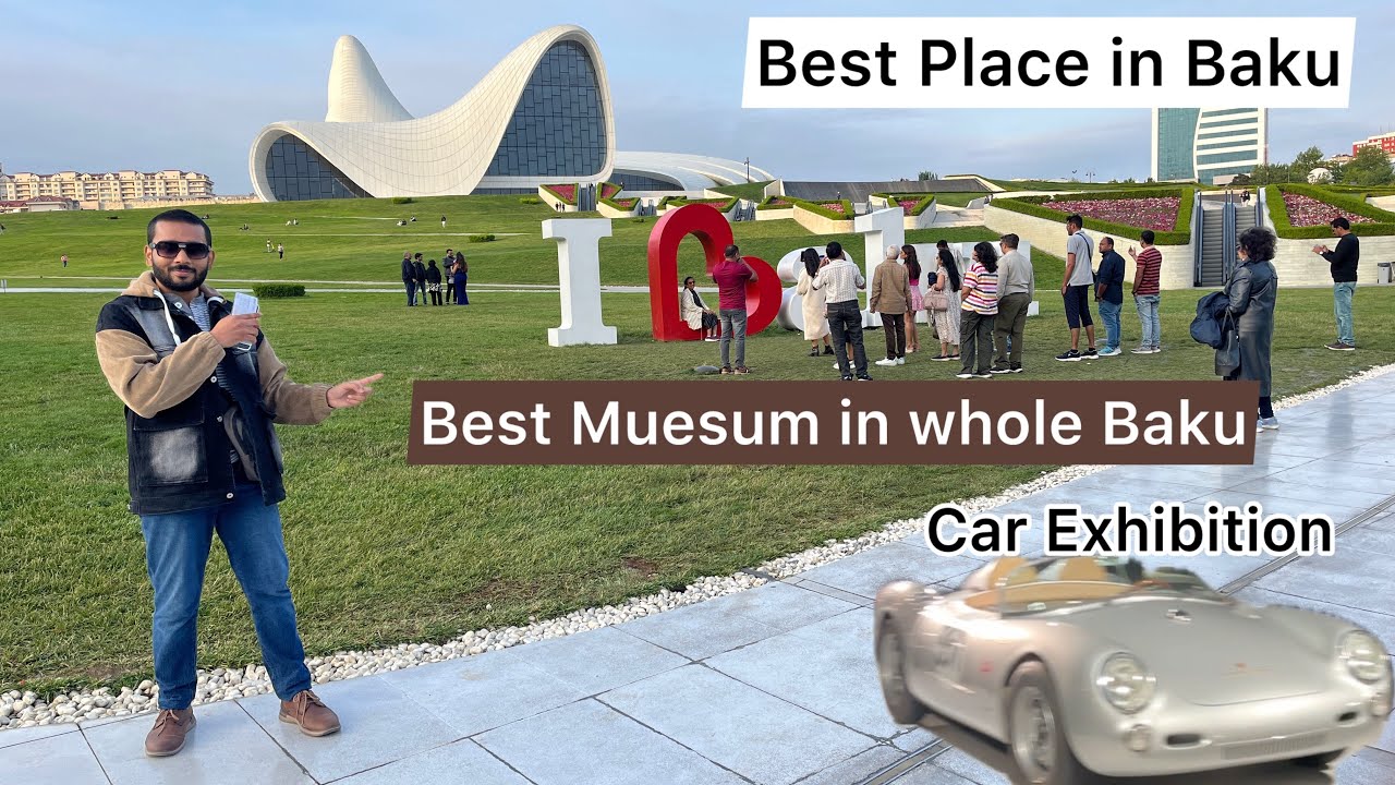 Discovering the Best Place of Baku : Museum Tour & Car Exhibition ...