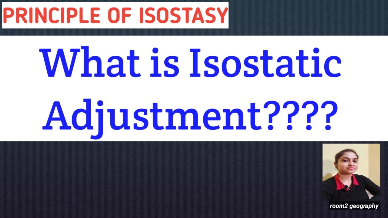 What is Isostatic Adjustment??:Principle of Isostasy:Geography ...