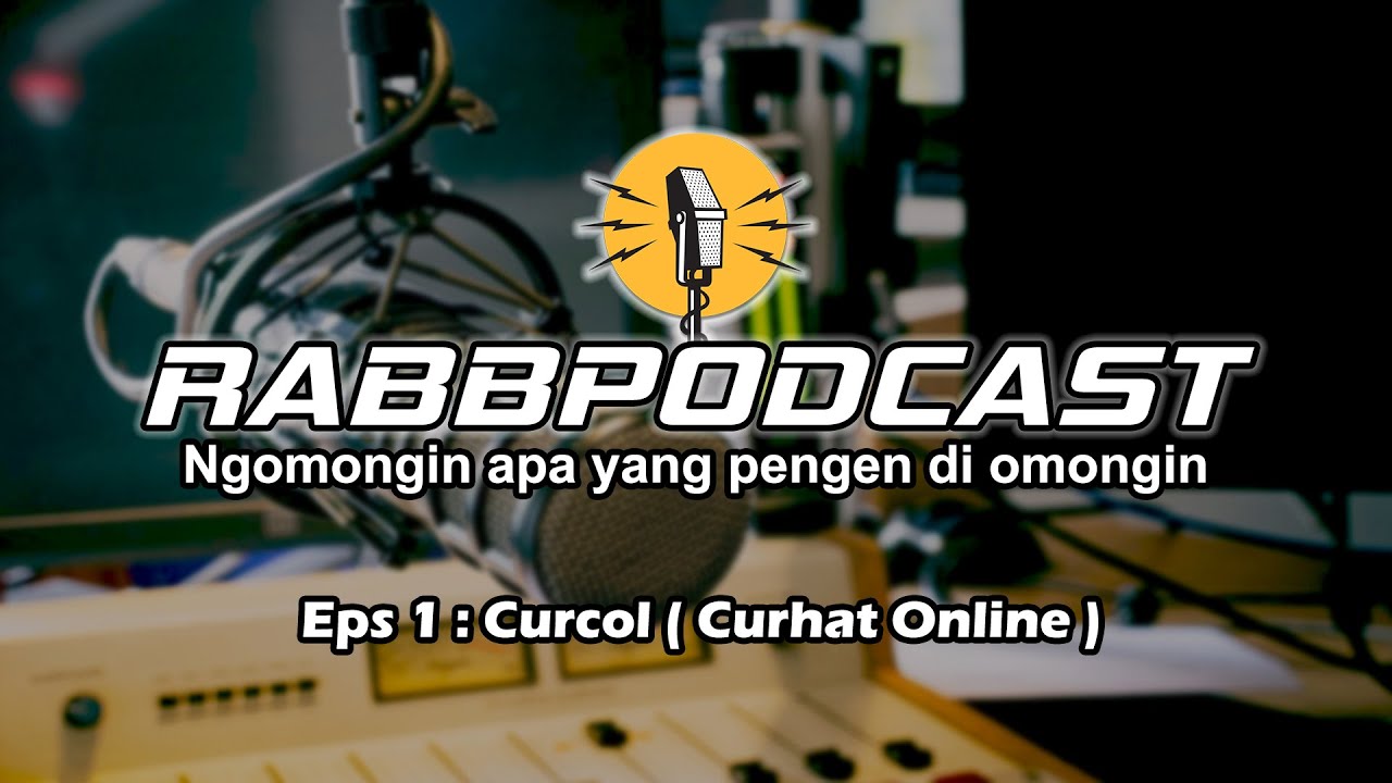 CURCOL (CURHAT ONLINE) - RABBPODCAST (1) - YouTube