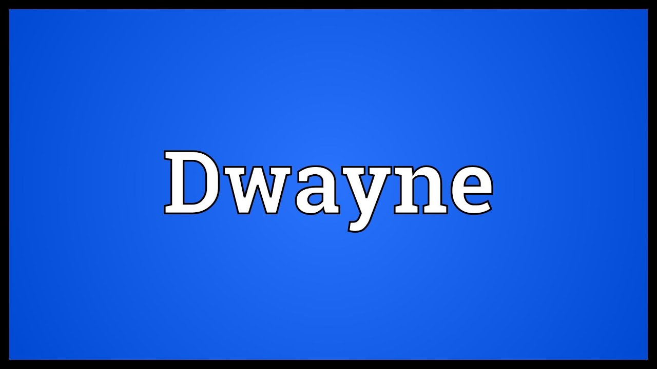 Dwayne Meaning - YouTube