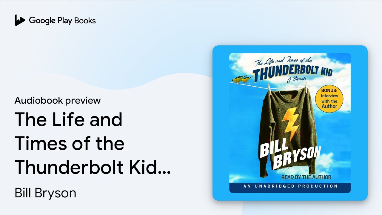 The Life and Times of the Thunderbolt Kid: A… by Bill Bryson ...