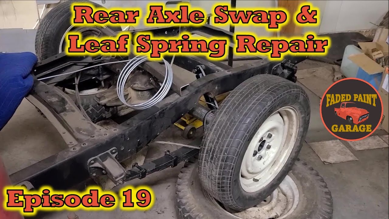 1956 Ford F-100 Episode 19 - Rear Axle Swap and Rear Spring Pack ...