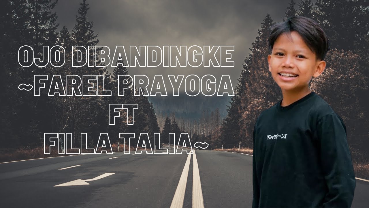Ojo Dibandingke - Farel Prayoga ft Filla Talia || Lirik Vidio - YouTube