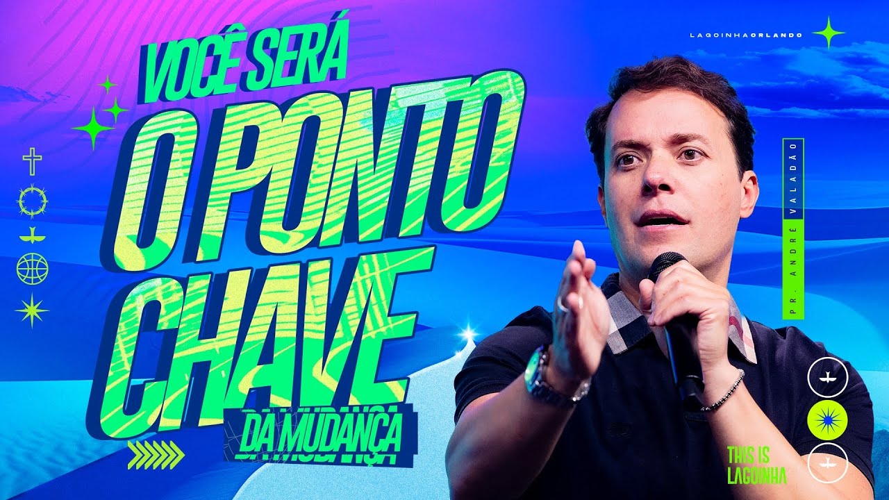 VOCE SERÁ O PONTO CHAVE DA MUDANÇA - ANDRÉ VALADÃO - YouTube