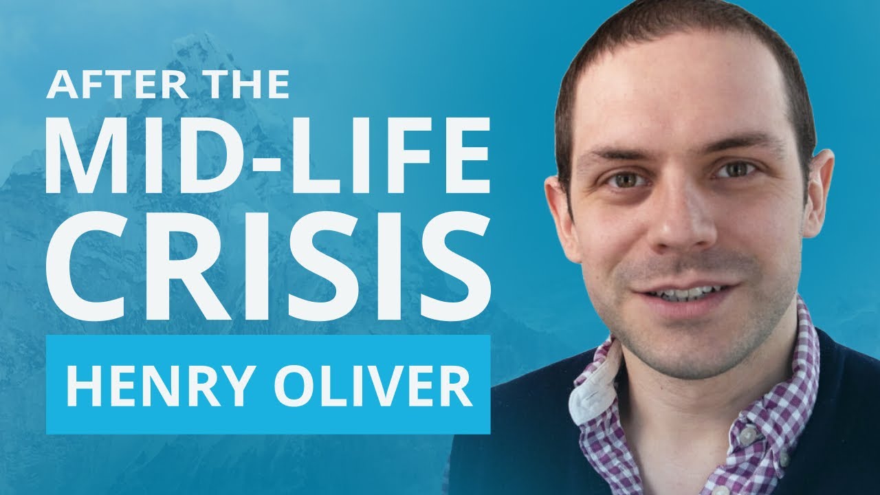 How To Thrive In Your "Second Act" After 40: Henry Oliver - YouTube