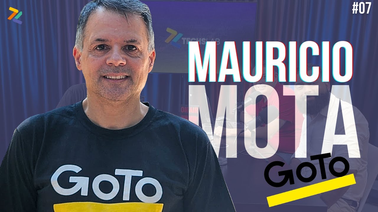 TECHSLAB - Episódio #7 - MAURÍCIO MOTA - GOTO - YouTube