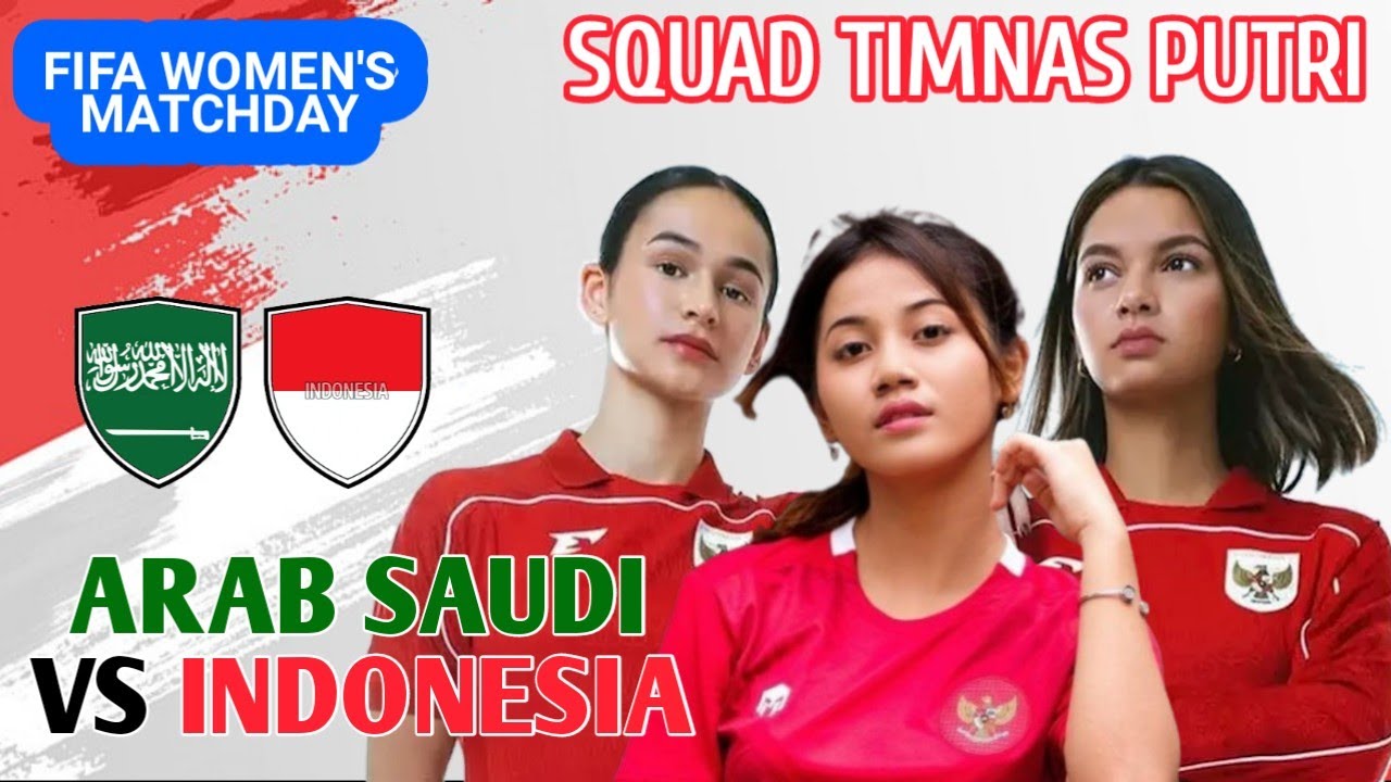 SKUAD TIMNAS PUTRI INDONESIA VS ARAB SAUDI | FIFA WOMEN'S MATCHDAY - YouTube