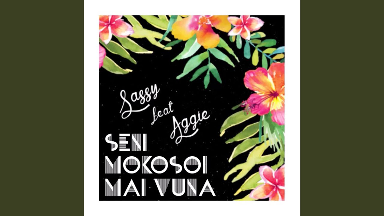 Seni Mokosoi Mai Vuna - YouTube