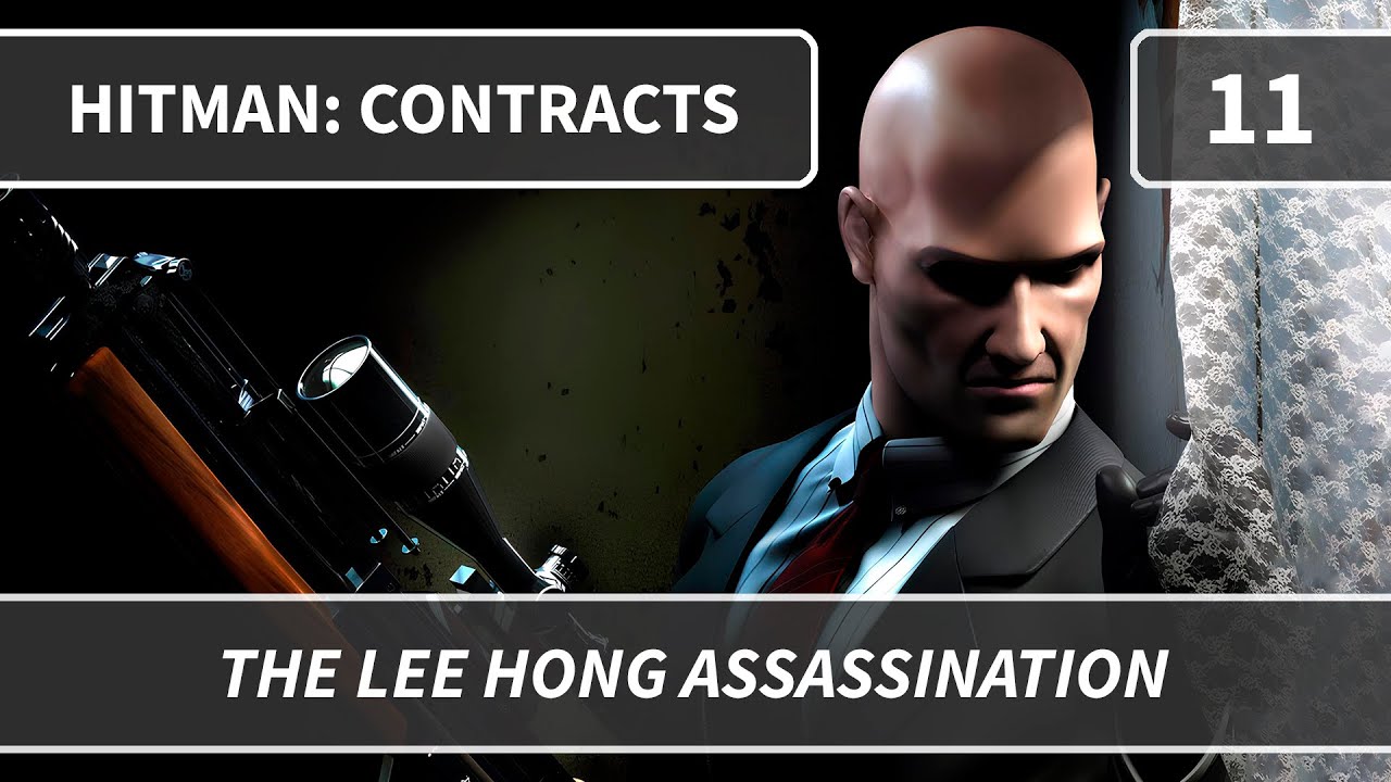 Hitman: Contracts (2004) — Part 11: The Lee Hong Assassination - YouTube