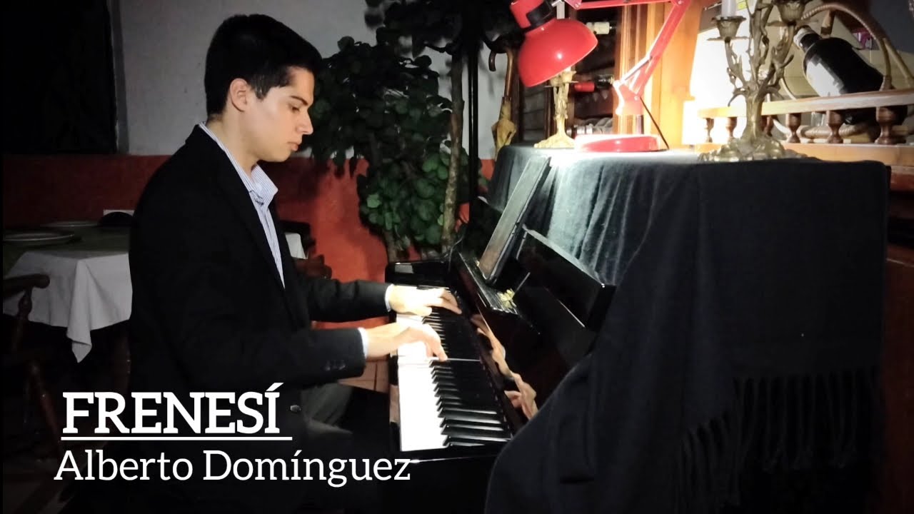 Frenesí - Alberto Domínguez - Piano - YouTube