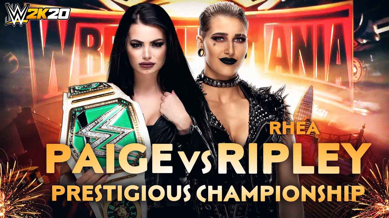 WWE 2K20 - Wrestlemania - Rhea Ripley vs Paige - Prestigious Women’s ...