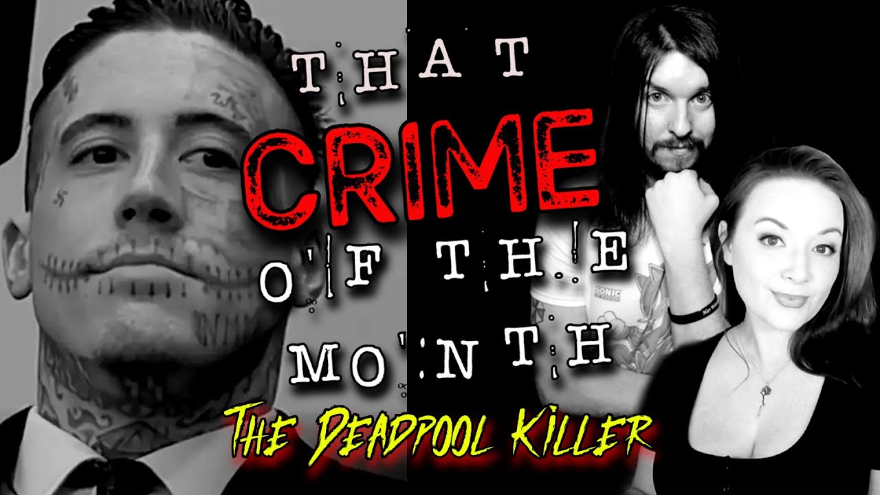 “The Deadpool Killer" | That CRIME of the Month Ep. 01 - YouTube