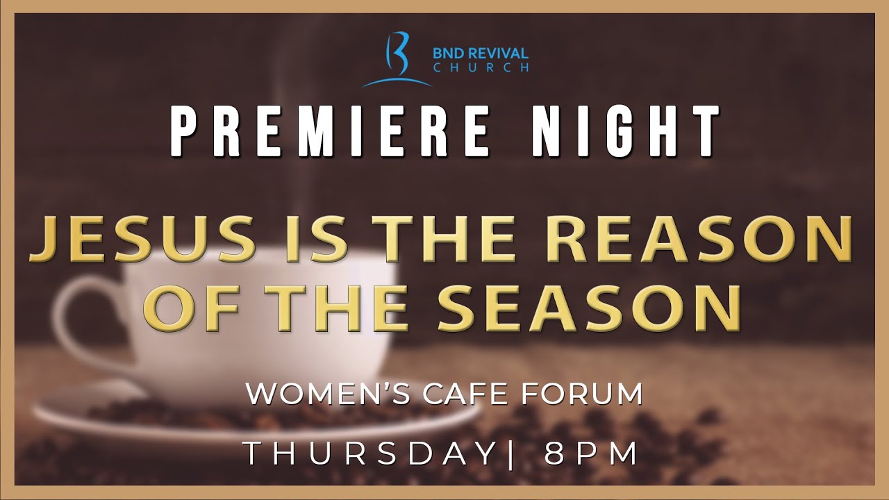 Jesus Is The Reason Of The Season Womens Cafe Forum Youtube