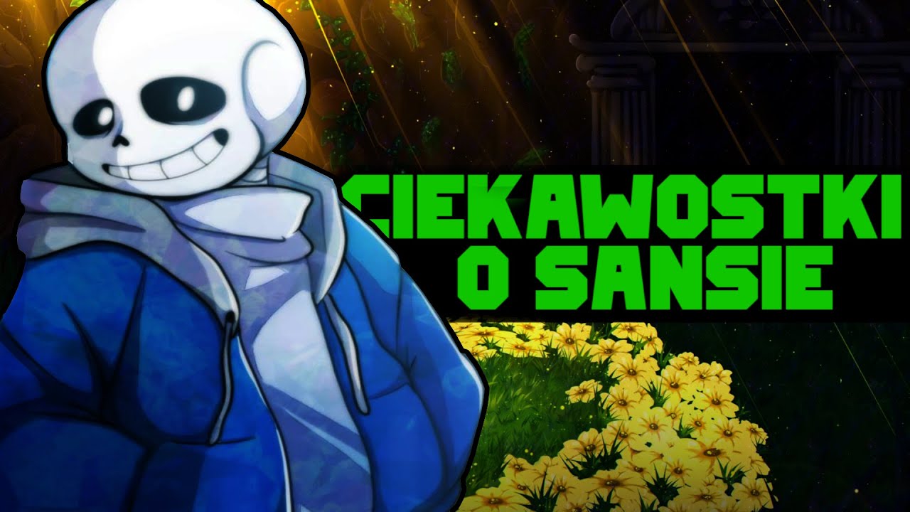 10 Ciekawostek o Sansie [ Ciekawostki Undertale ] - YouTube
