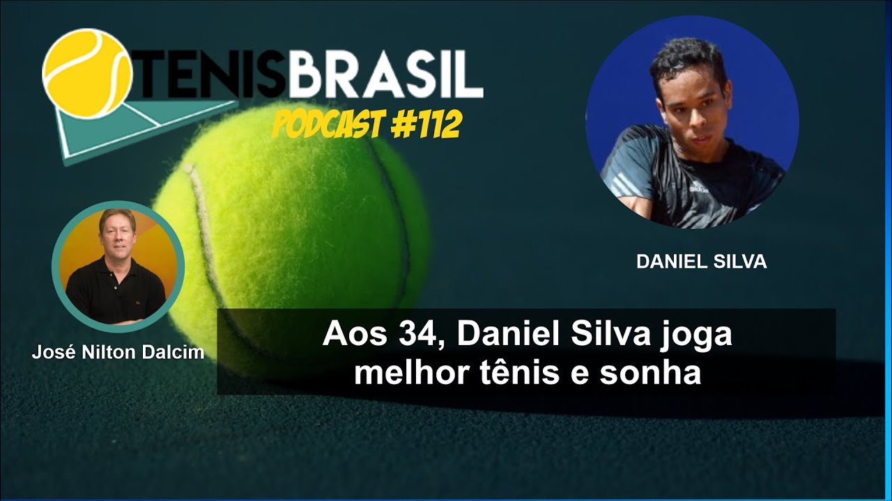 Podcast 112 - Aos 34, Daniel Silva joga melhor tênis e sonha - YouTube