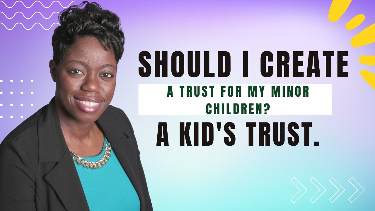 Should I create a trust for my minor children? A kid's trust. - YouTube