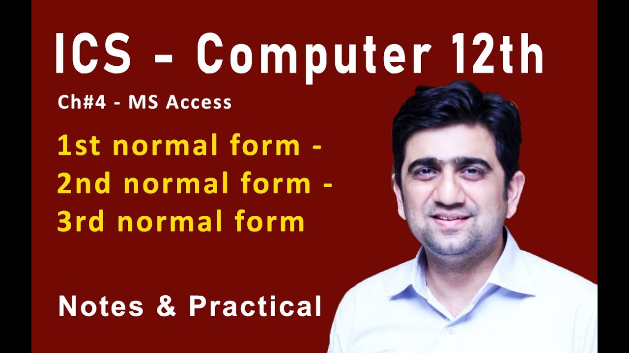 ICS - Computer 12th - Ch#4 - MS Access | 1st normal form - 2nd normal ...