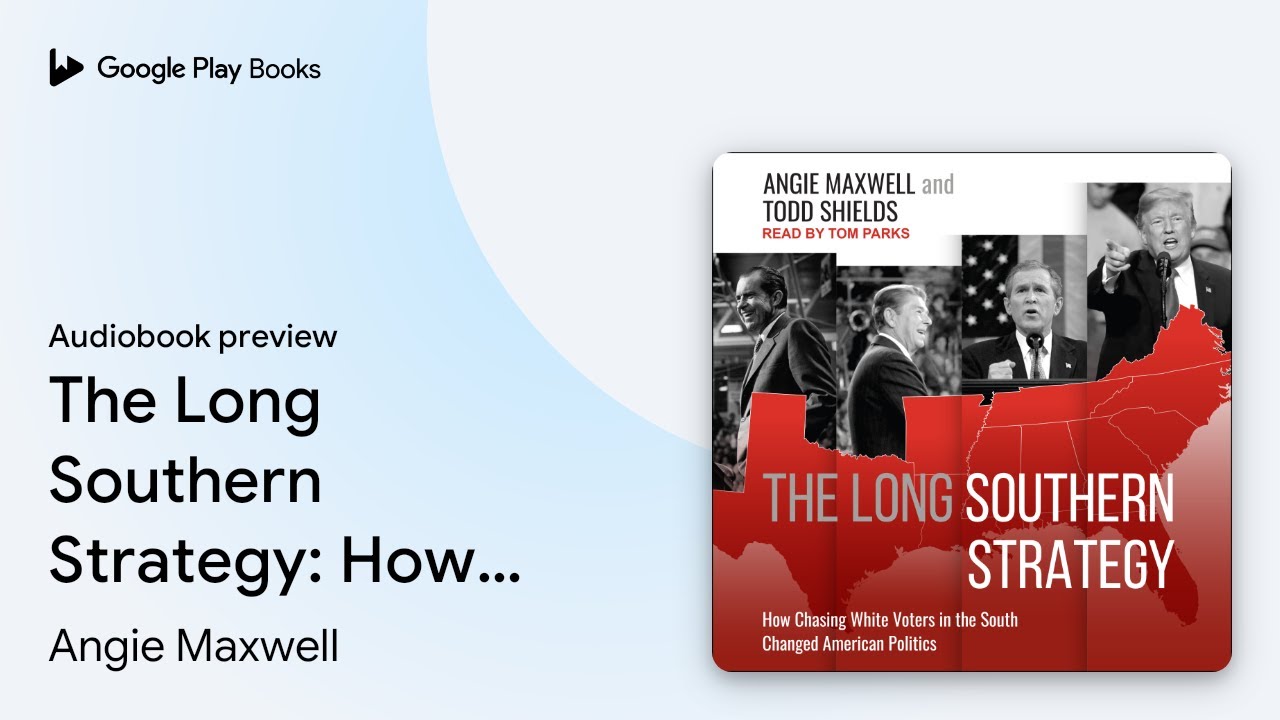 The Long Southern Strategy: How Chasing White… by Angie Maxwell ...