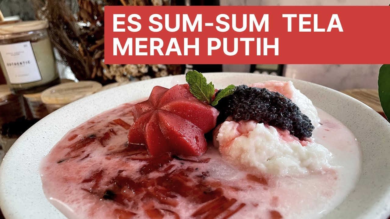 ES Sum-Sum Tela Merah Putih 🇮🇩 Sajian Nusantara edisi kemerdekaan - YouTube