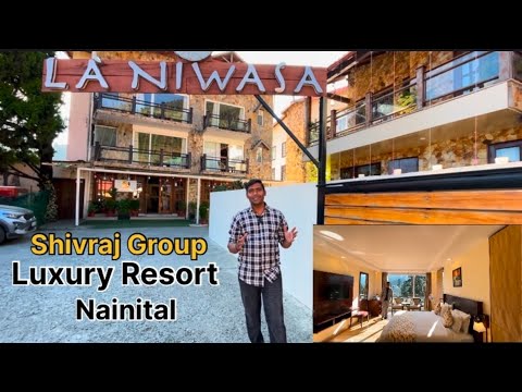 La Niwasa Luxury Resort Nainital || ला निवासा luxury रिसॉर्ट नैनीताल # ...
