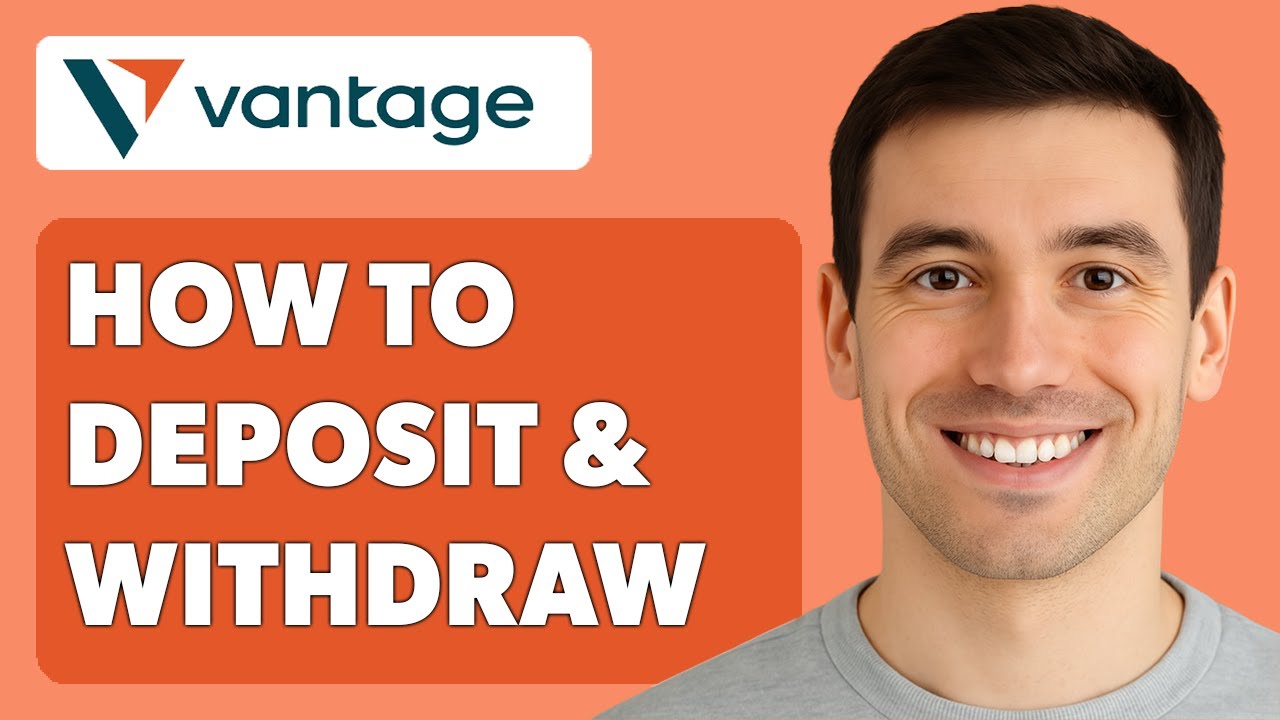How To Deposit And Withdrawal In Vantage Account [2025 Guide] - YouTube