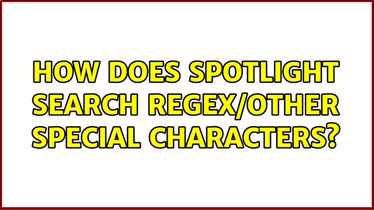 How Does Spotlight Search Regex other Special Characters YouTube How Does Spotlight Search Regex other Special Characters YouTube