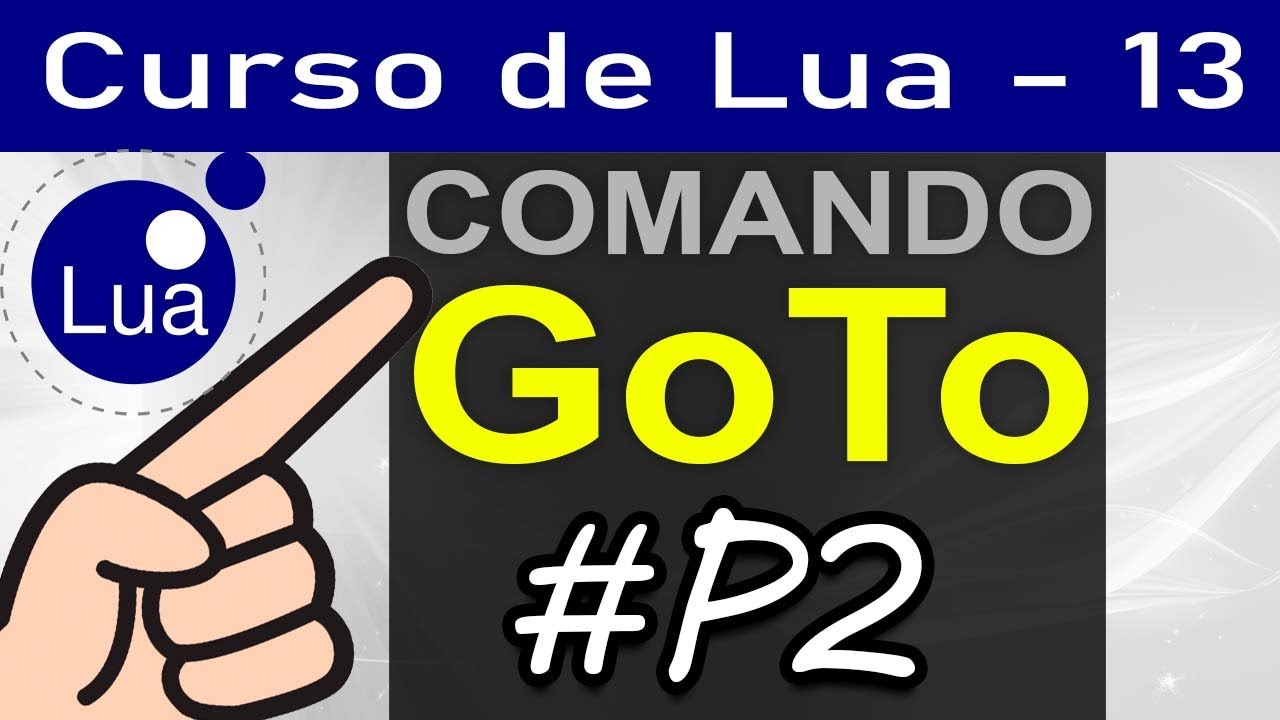 Comando Goto Em Lua P2 Curso De Lua Aula 13 Youtube