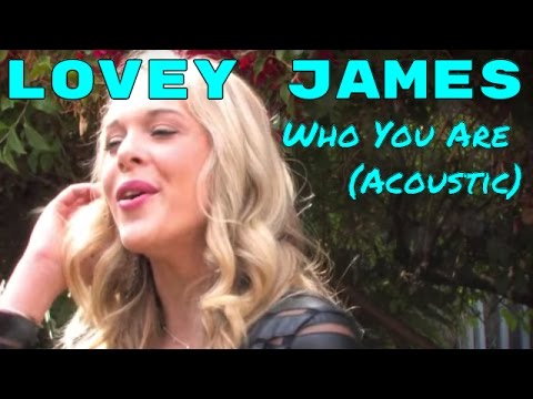 Lovey James - Who You Are (Acoustic) - YouTube
