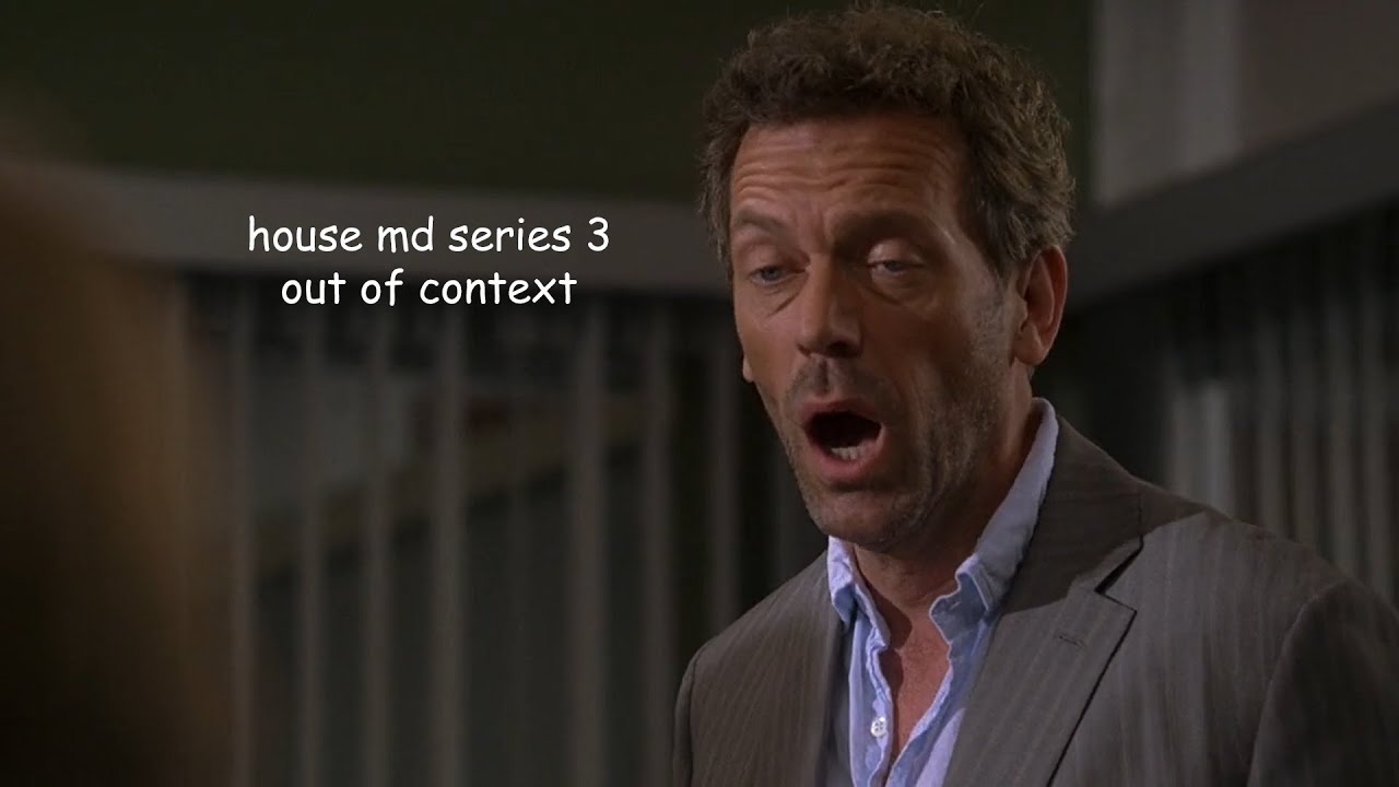 house md series 3 out of context - YouTube